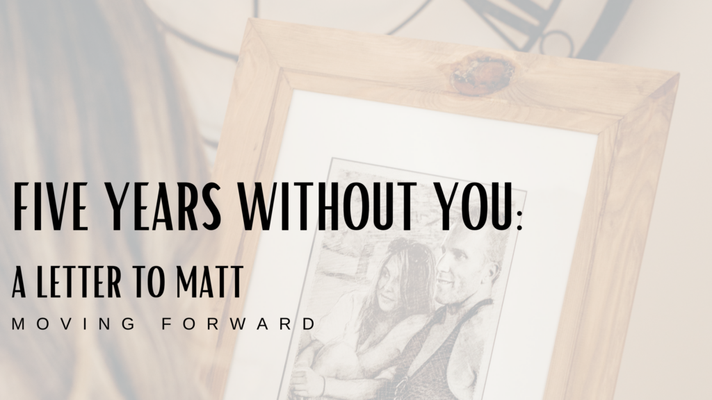Five Years Without You- A Letter to Matt - Christina Sgambato